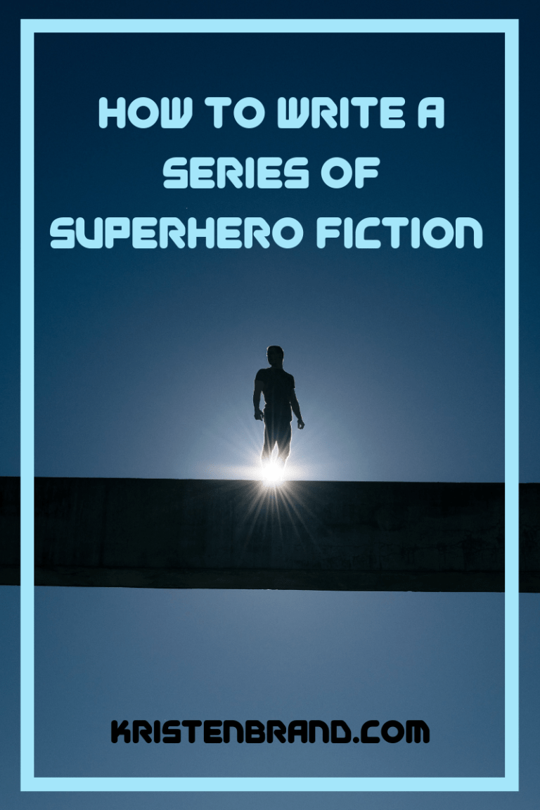 How to Write a Series of Superhero Fiction – Kristen Brand